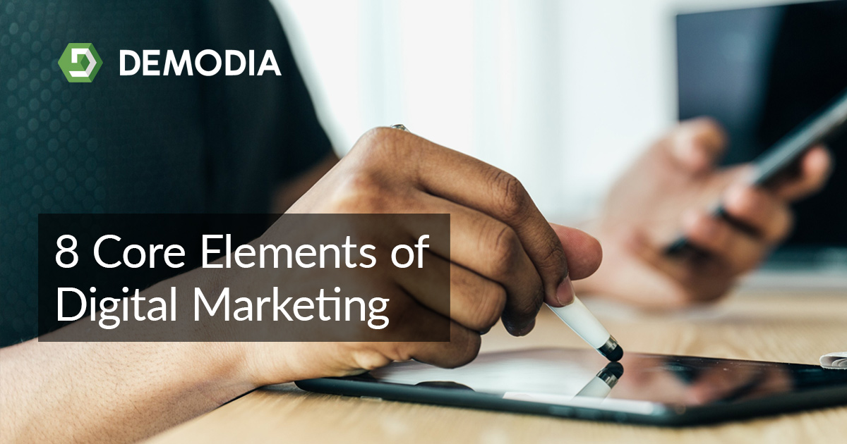 8 core elements of digital marketing | Demodia