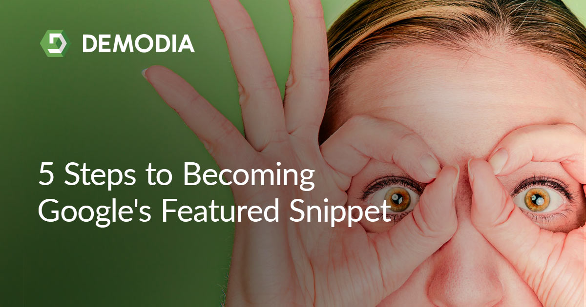 5 steps to becoming google's featured snippet | Demodia